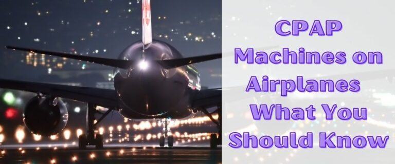 CPAP Machines on Airplanes – What You Should Know