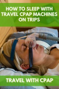 How to Sleep with Travel CPAP Machines on Trips