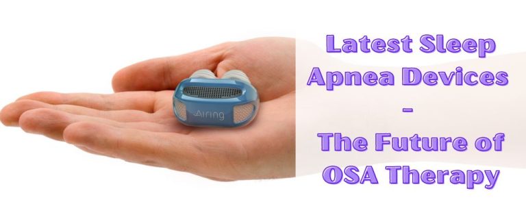 Latest Sleep Apnea Devices – The Future of OSA Therapy