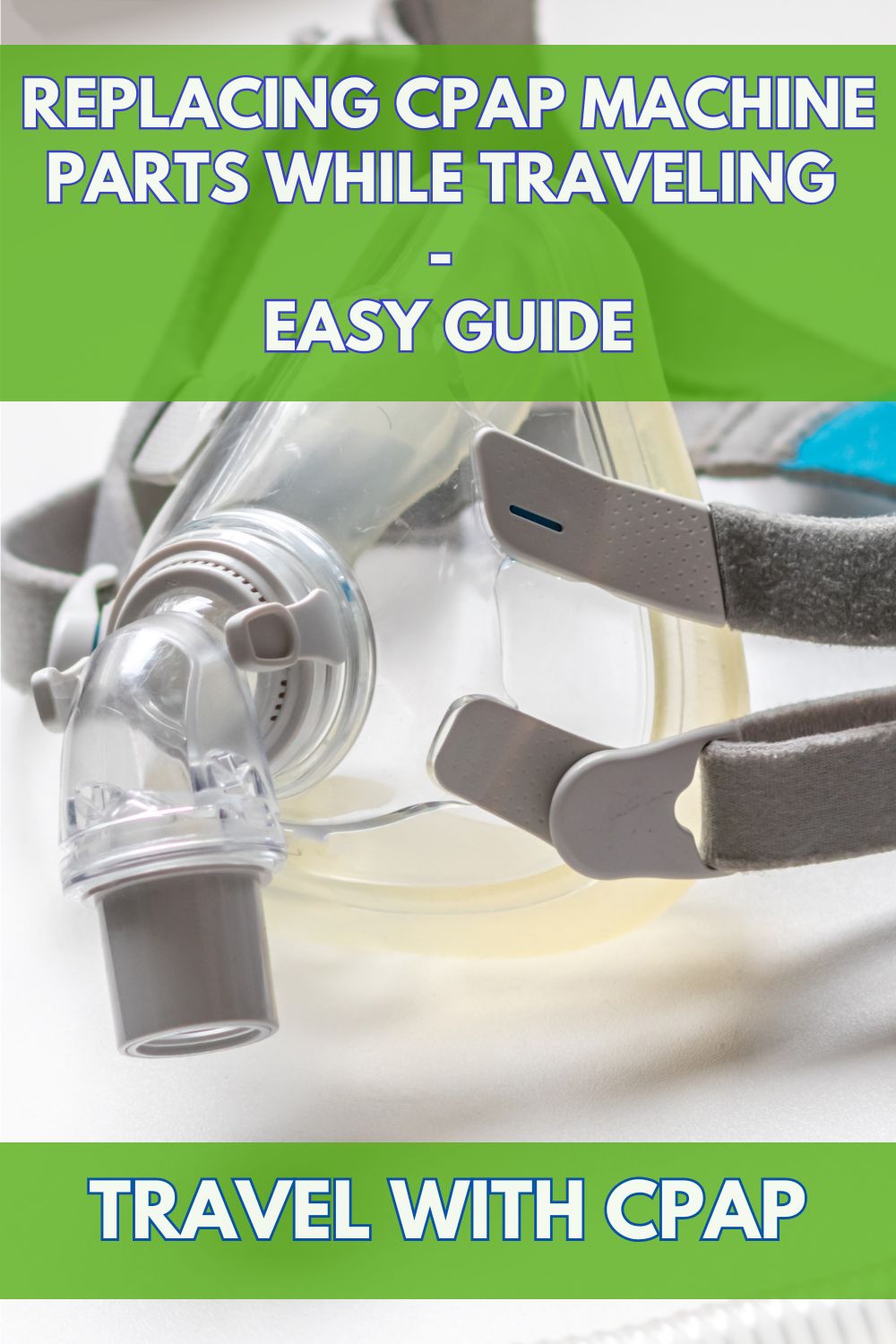 Replacing CPAP Machine Parts While Traveling – Easy Guide
