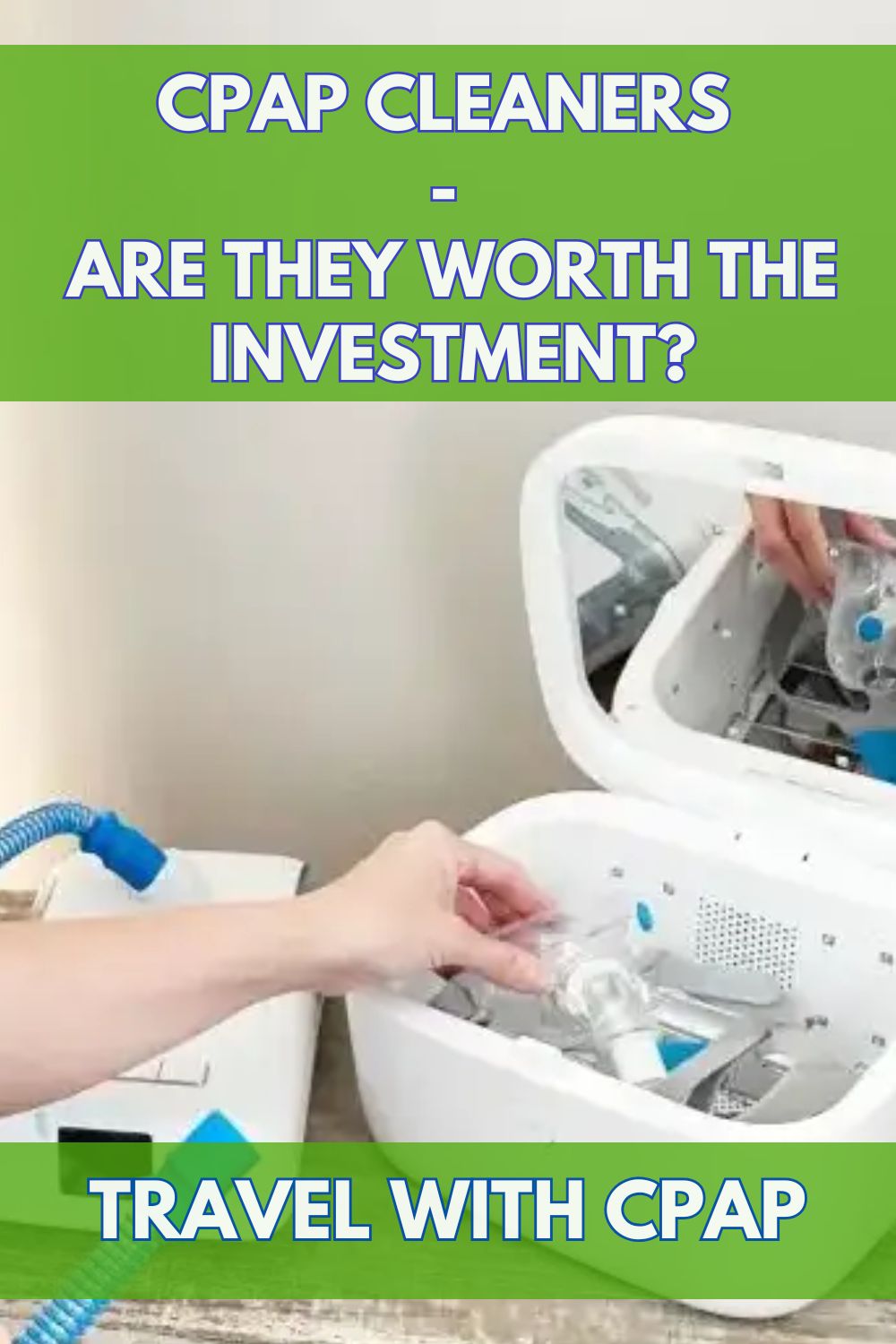 CPAP Cleaners – Are They Worth The Investment?